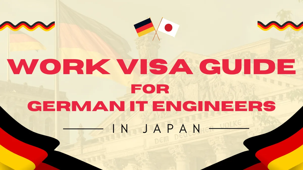 Work Visa Guide for German IT Engineers in Japan｜BLOOM TECH Career BLOG ...
